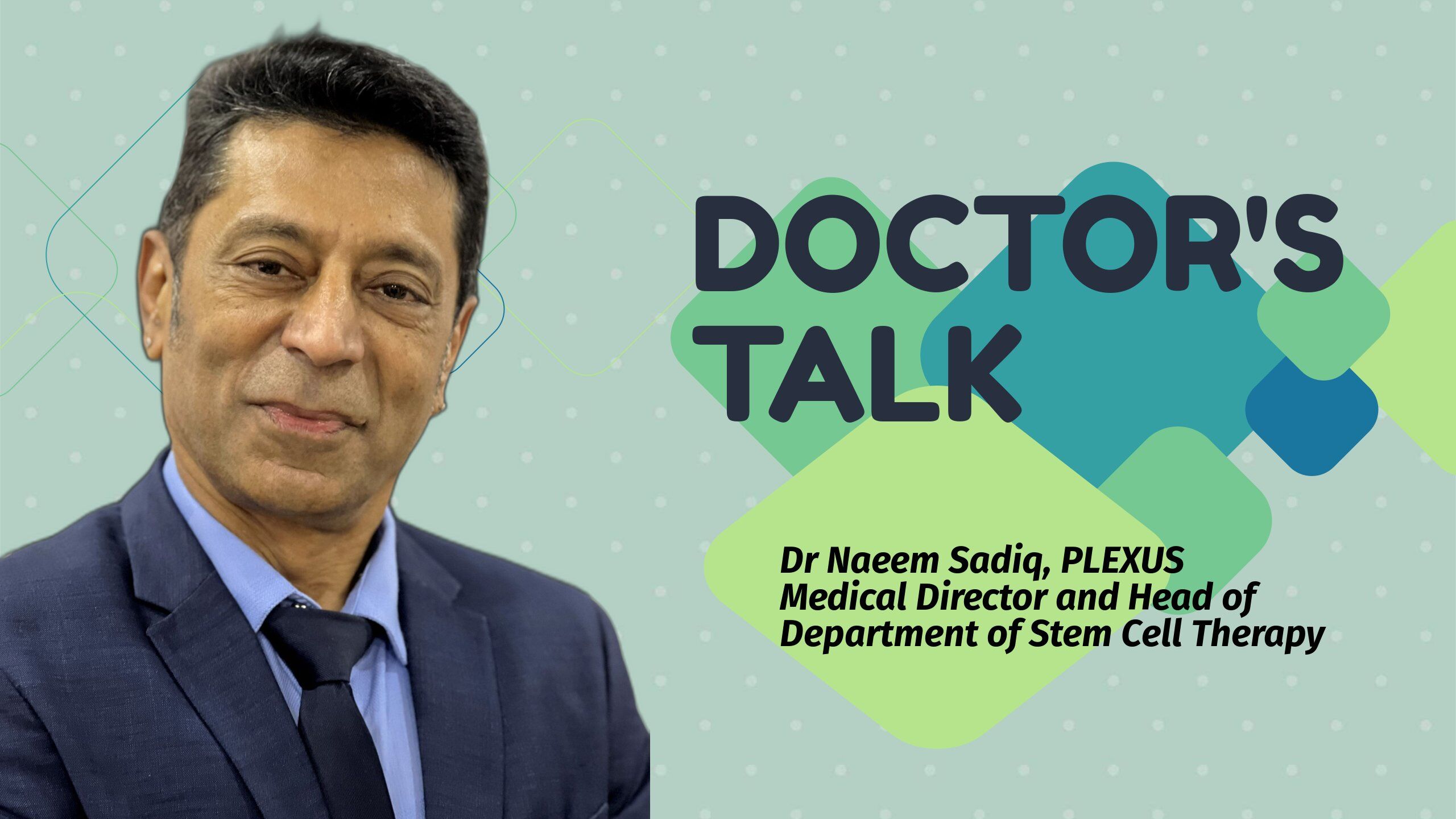 Dr. Naeem Sadiq brings hope to those suffering from degenerative diseases