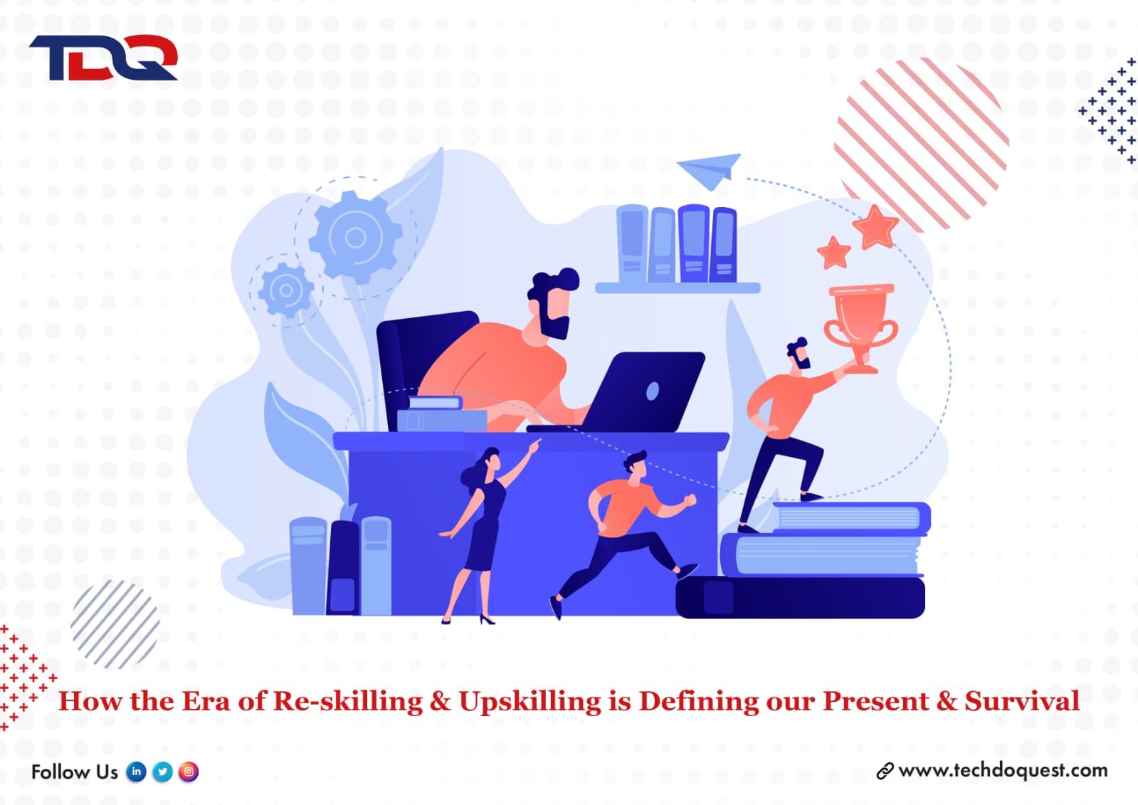 How reskilling and upskilling are defining our present and survival